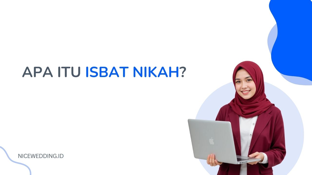 Mengenal Apa itu Isbat Nikah, Syarat, dan Cara Mengurusnya